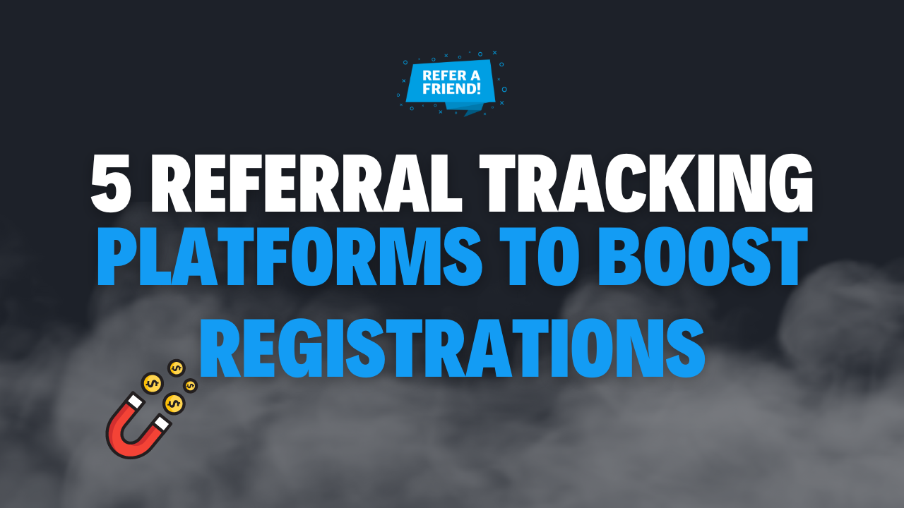 Top 5 Referral Tracking Platforms to Boost Registrations - Play'n Sports